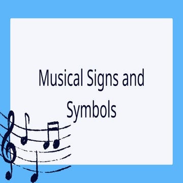 MAH 4 - Lesson 1 - Musical Signs and Symbols.pptx