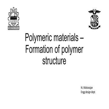 Polymeric materials – Formation of polymer structure | PPTX