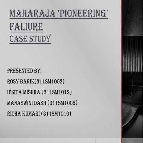 Maharaja ‘pioneering’ faliure (the main ppt) | PPT