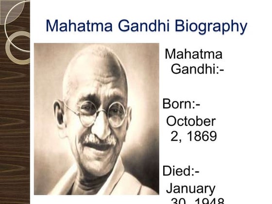 Biography of Mahatma Gandhi : 1869-1948 | PPT