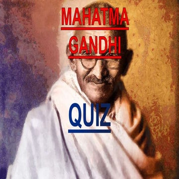 Mahatma gandhi quiz | PPTX | Hinduism | Religion & Spirituality
