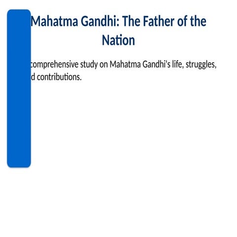 Mahatma_Gandhi_Detailed_Presentation.pptx