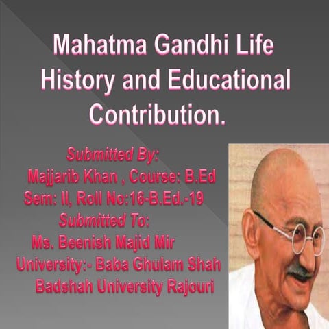 Mahatma Gandhi life history and educational contribution | PPTX