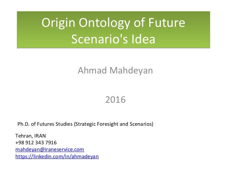 Dr. Ahmad, origin ontology of future scenario's idea, 3