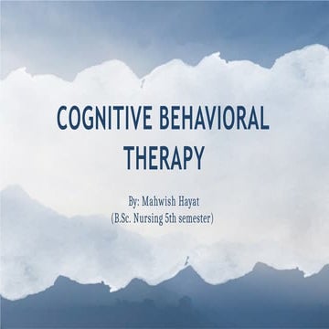Cognitive Behavioural Therapy by hayat.. | PPTX