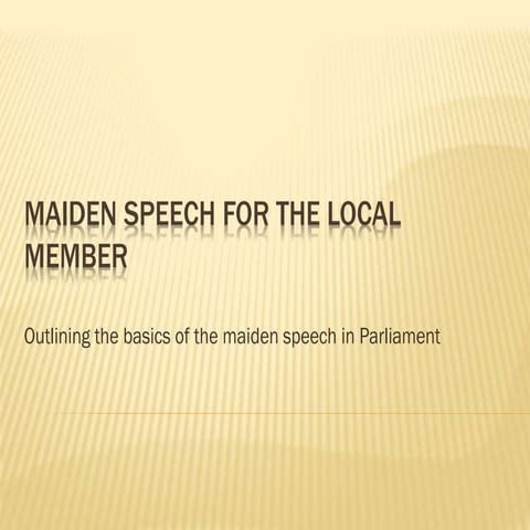 Maiden speech for the local member | PPT