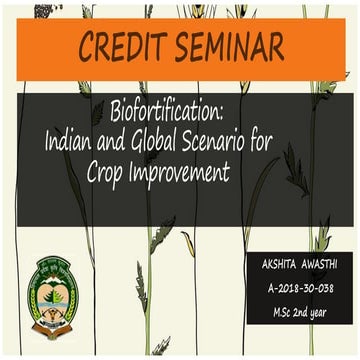 Biofortification: Indian and Global Scenario For Crop Improvement | PPTX