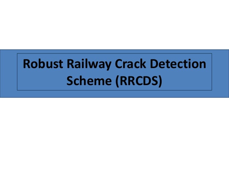 Railway Track Crack Detection System Project Ppt Pasecss