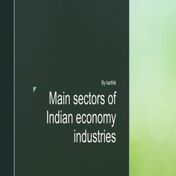Main sectors of the indian = > economy industries | PPT