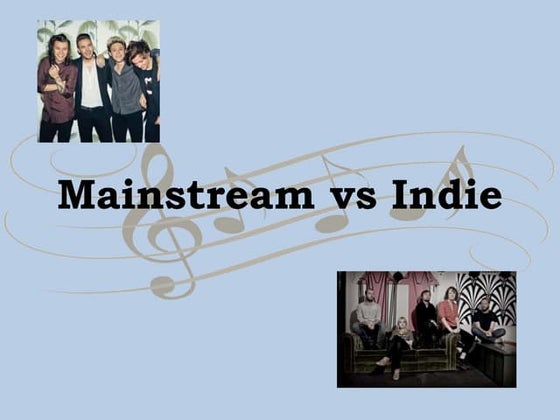Indie vs mainstream | PPTX