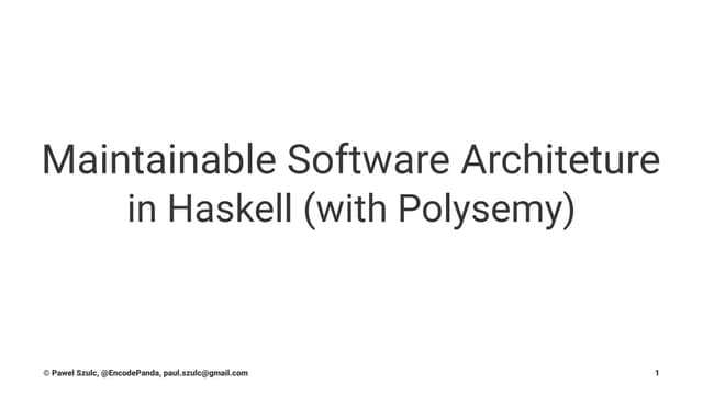 Maintainable Software Architecture In Haskell With Polysemy Ppt