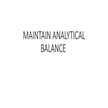MAINTAIN ANALYTICAL BALANCE.pptx IN THE LABORATORY | PPTX