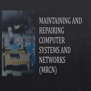MAINTAINING AND REPAIRING COMPUTER SYSTEMS AND NETWORKS.pptx