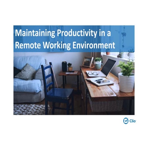 Maintaining productivity in a remote working environment | PPT