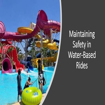 Maintaining Safety in Water-Based Rides.pptx