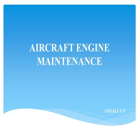 Aircraft Maintenance Manuals for Engineer's by Engr. Malay Kanti Bala | PPTX