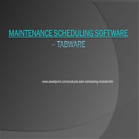 Maintenance Scheduling Software – TabWare | PPT