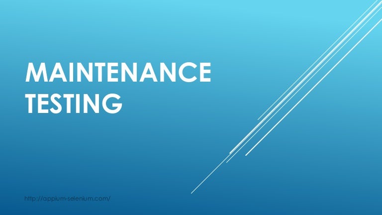 Maintenance testing