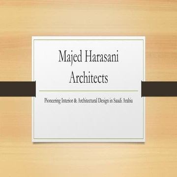 Majed Harasani Architects,top interior designer in saudi arabia.pptx