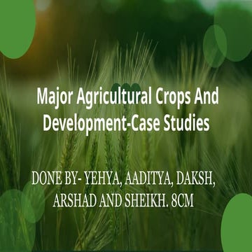 MAJOR AGRICULTURAL CROPS AND DEVELOPMENT.pptx | Free Download