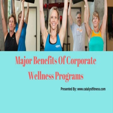 Major Benefits Of Corporate Wellness Programs | PPT