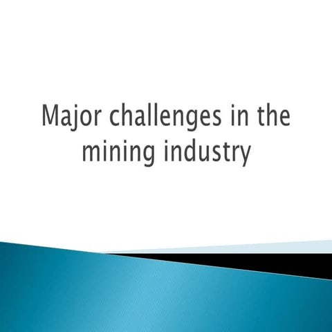 Major challenges in the mining industry.pptx