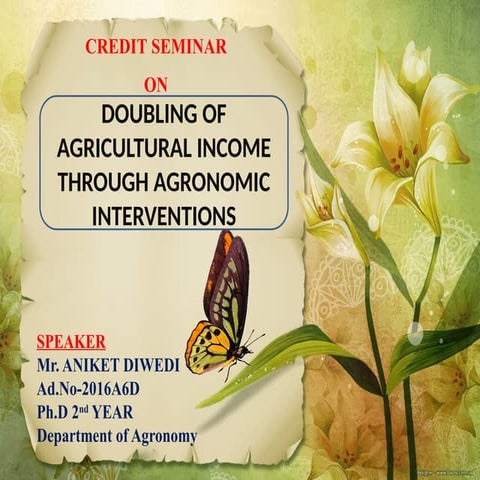 Doubling of agricultural income through agronomic interventions | PPTX