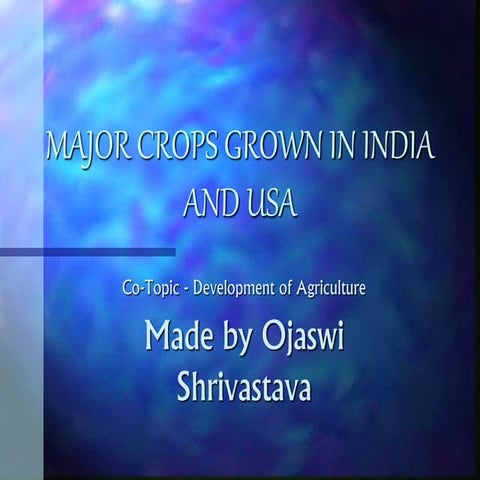 Major Crops grown in India and USA and Development of Agriculture | PPTX
