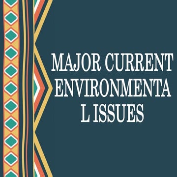 MAJOR CURRENT ENVIRONMENTAL ISSUES.pptx