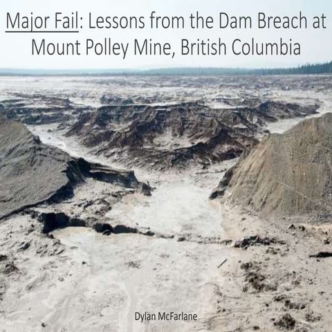 Major Fail: Lessons from the Dam Breach at Mount Polley Mine, British ...