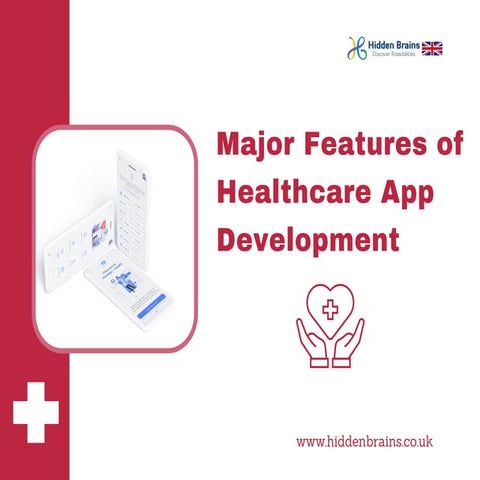 Major Features of Healthcare App Development | PDF