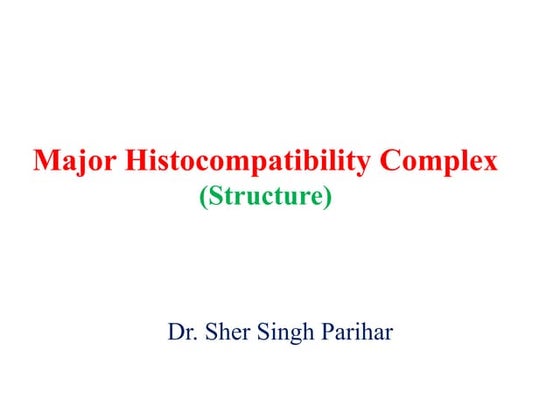 MAJOR HISTOCOMPATIBILITY COMPLEX | PPT