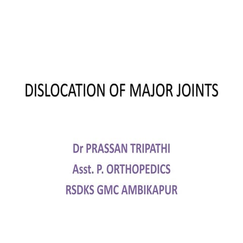 Major Joint dislocations by Dr Prassan Tripathi | PPTX
