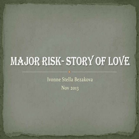 Major risk- Story of Love | PPTX