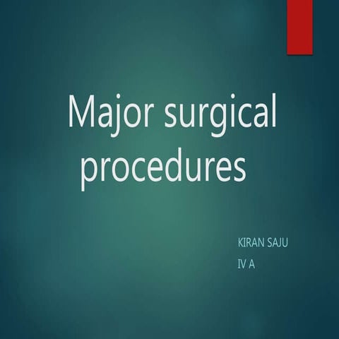Major surgical procedures | PPTX