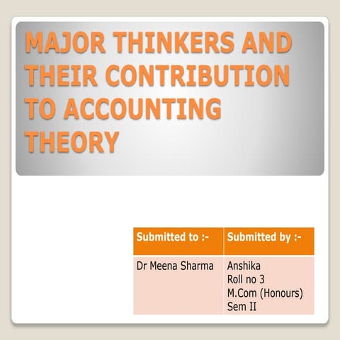 Major thinkers and their contribution to accounting theory | PPTX