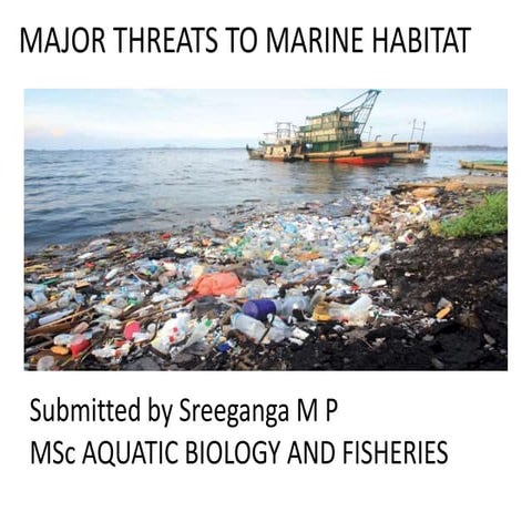 MAJOR THREATS TO MARINE HABITAT.pptx
