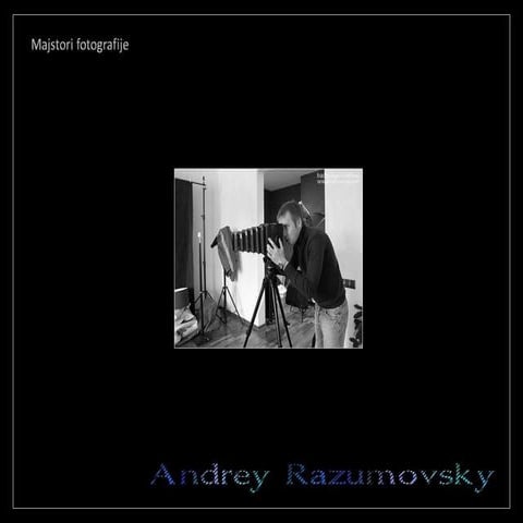 Majstori fotografije andrey razumovsky | PPS