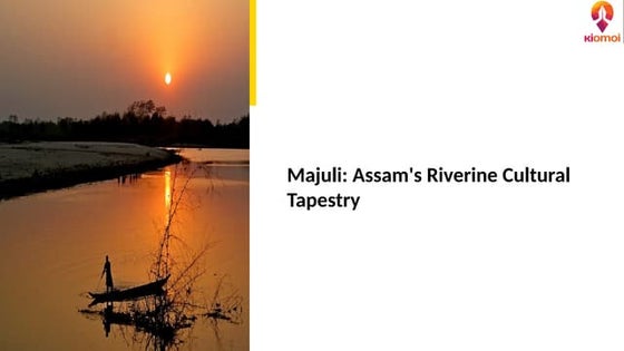 Exploring Majuli Island A Hidden Cultural and Natural Paradise in Assam ...