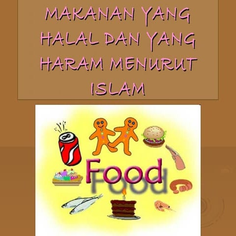 Makanan yang halal dan yang haram menurut islam | PPT
