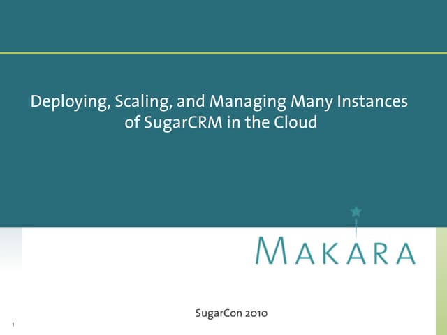 Deploying Scaling And Managing Many Instances Of Sugarcrm In The Cloud Ppt