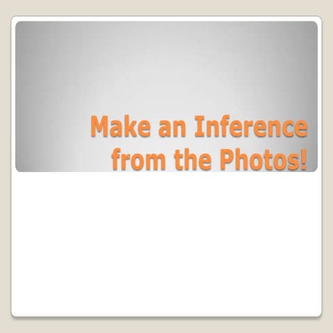 Make an inference from the photos! | PPTX