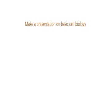 Make a presentation on basic cell biology.pptx