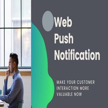 Improve Customer Interaction With Web Push Notification Ppt