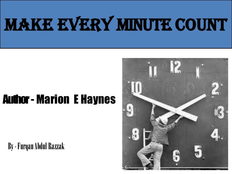 Make every minute count