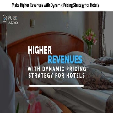 Make Higher Revenues with Dynamic Pricing Strategy for Hotels - Pure ...