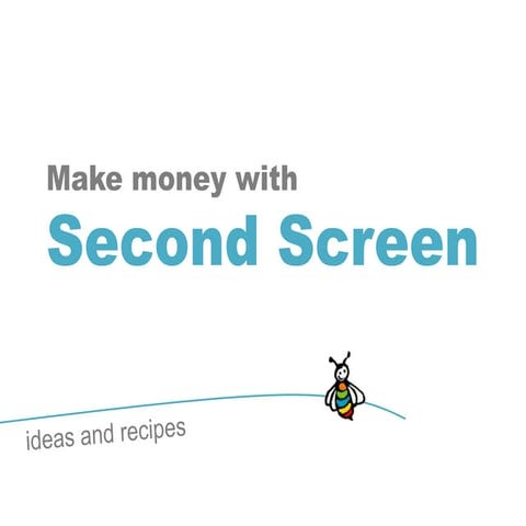 Make money with Second Screen | PPT