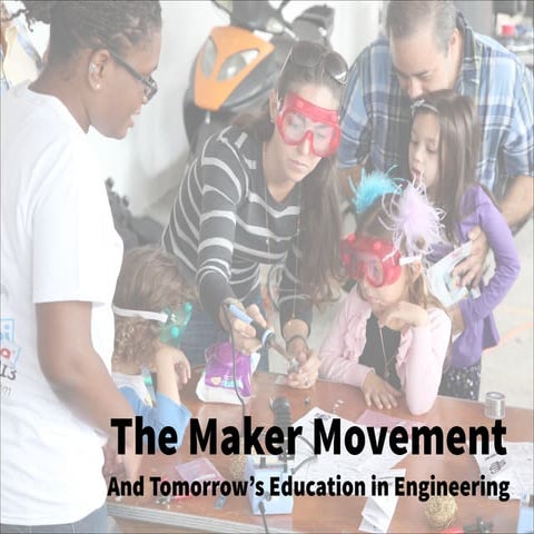 The Maker Movement and Tomorrow's Education in Engineering | PDF ...