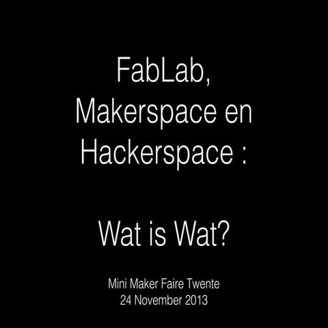Fablab, Makerspace en hackerspace: wat is wat? | PPT