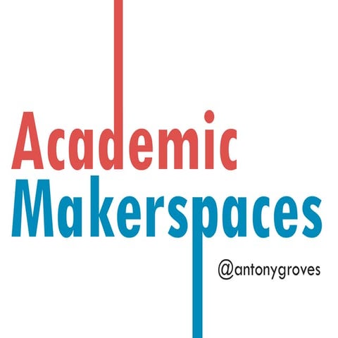 Academic Makerspaces | PPT